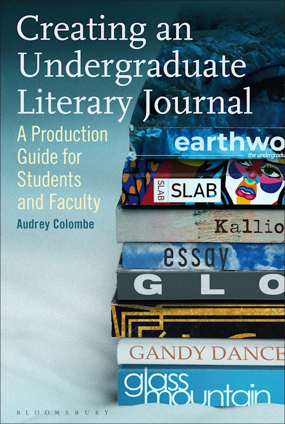 Creating an Undergraduate Literary Journal: A Production Guide for ...
