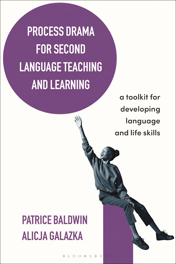Process Drama for Second Language Teaching and Learning: A Toolkit for ...
