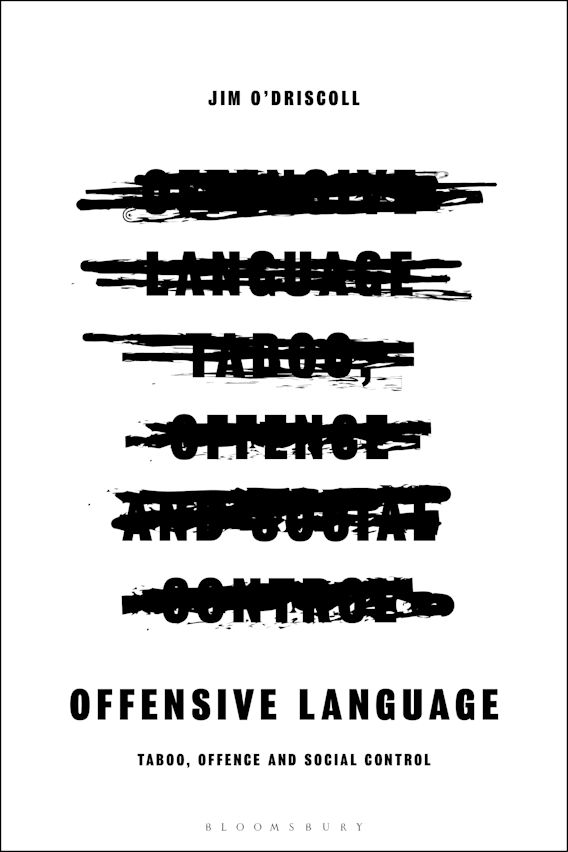 Offensive Language: Taboo, Offence and Social Control: Jim O’Driscoll ...