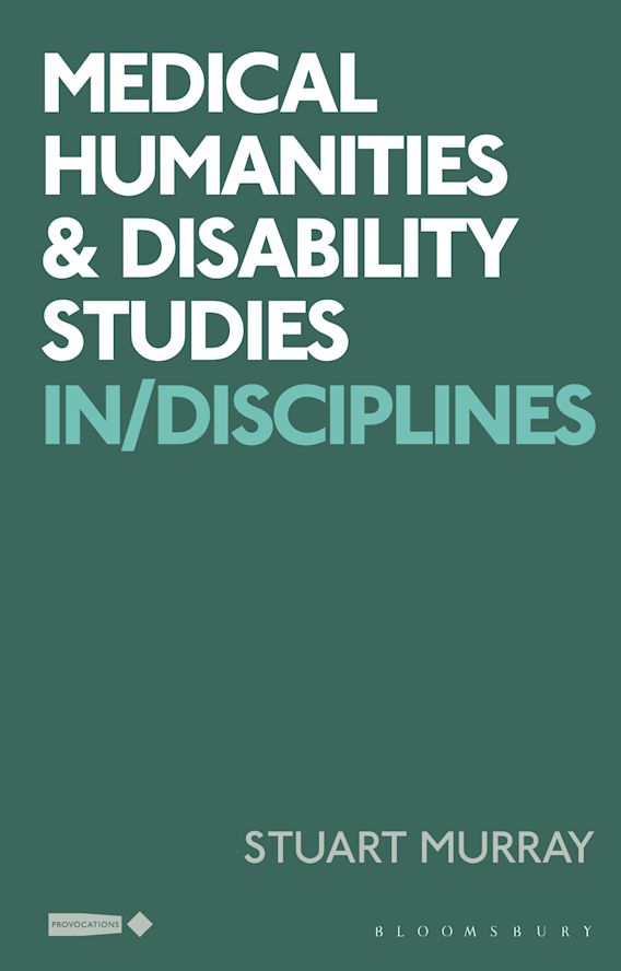 Medical Humanities and Disability Studies: In/Disciplines: Critical ...