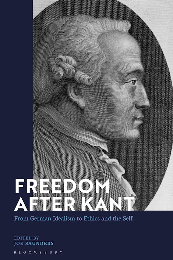 Freedom After Kant: From German Idealism to Ethics and the Self: Joe ...