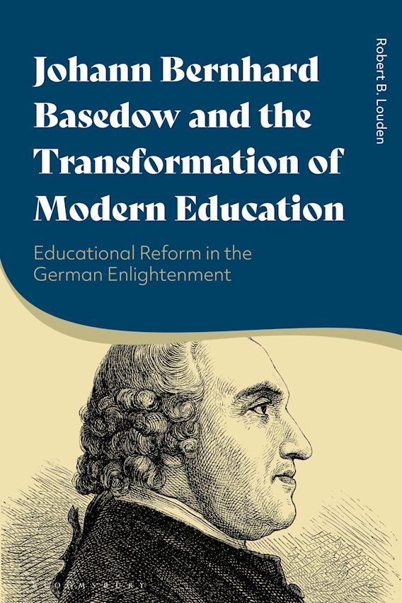 Johann Bernhard Basedow and the Transformation of Modern Education ...