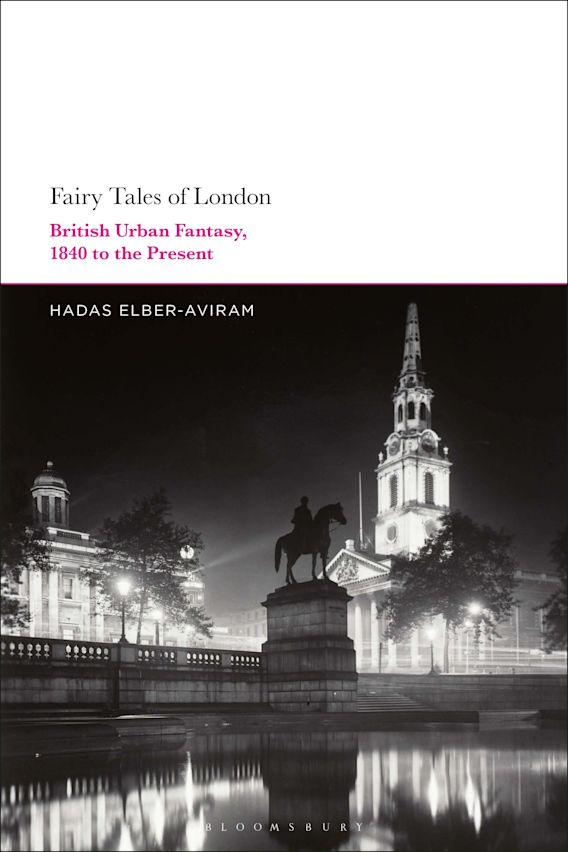 Fairy Tales of London: British Urban Fantasy, 1840 to the Present ...