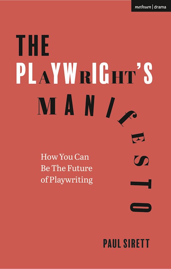 The Playwright's Manifesto: How You Can Be The Future of Playwriting ...