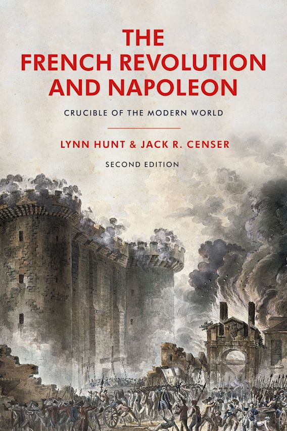 The French Revolution and Napoleon: Crucible of the Modern World: Lynn ...
