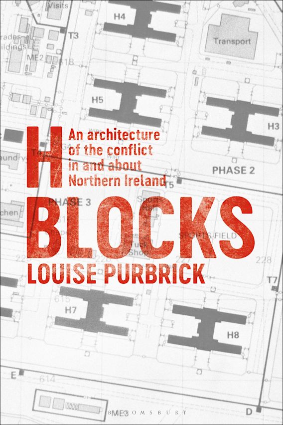 H Blocks: An Architecture of the Conflict in and about Northern Ireland ...