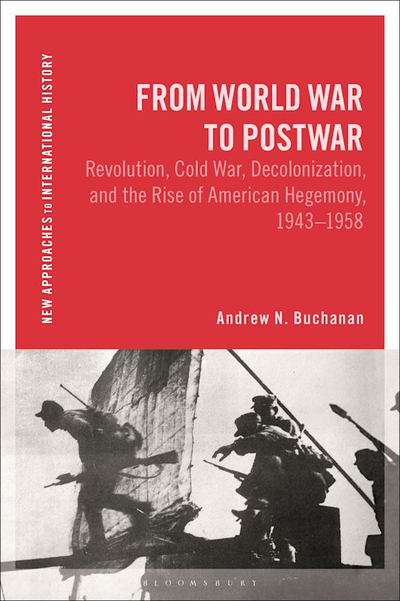 From World War to Postwar: Revolution, Cold War, Decolonization, and ...