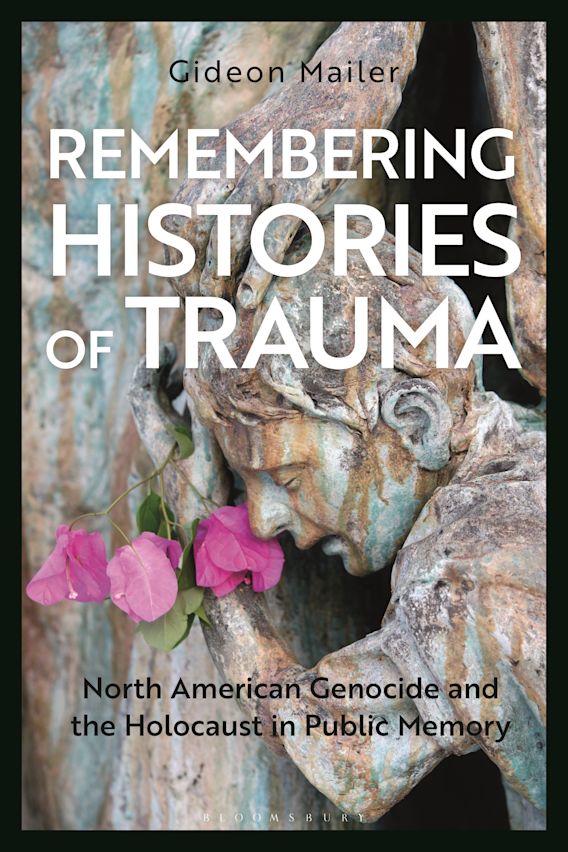 Remembering Histories of Trauma: North American Genocide and the ...