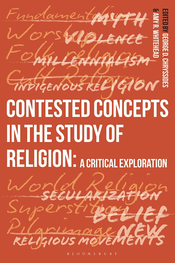 Contested Concepts in the Study of Religion: A Critical Exploration ...