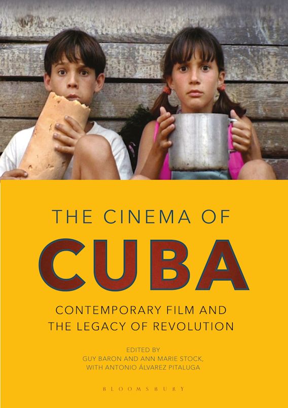 The Cinema of Cuba: Contemporary Film and the Legacy of Revolution ...