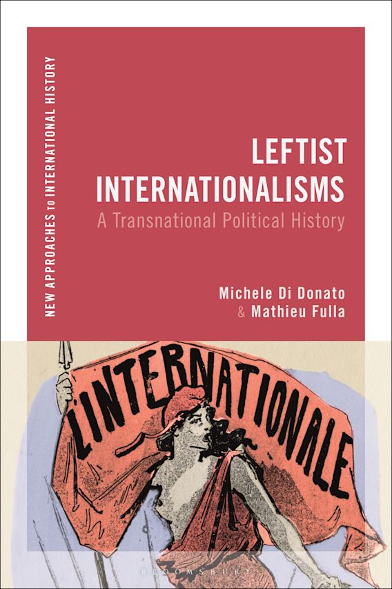 Leftist Internationalisms: A Transnational Political History: New ...
