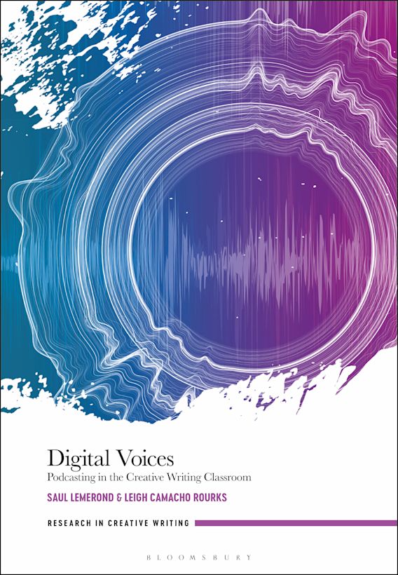 Digital Voices: Podcasting in the Creative Writing Classroom: Research ...