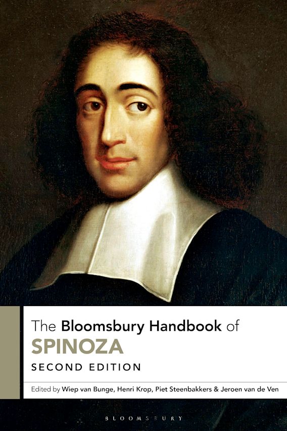 The Bloomsbury Handbook of Spinoza: : Bloomsbury Handbooks Wiep van Bunge Bloomsbury Academic