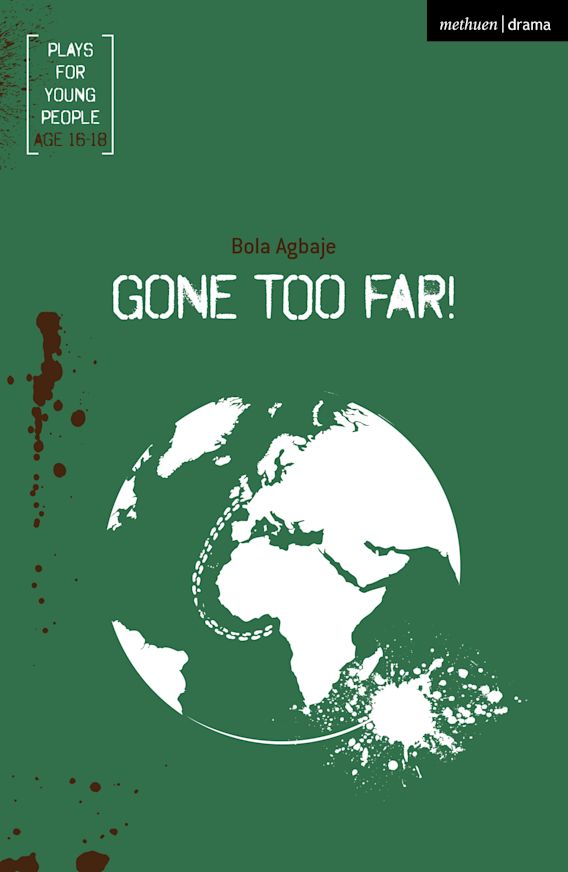 Gone Too Far!: : Plays for Young People Bola Agbaje Methuen Drama