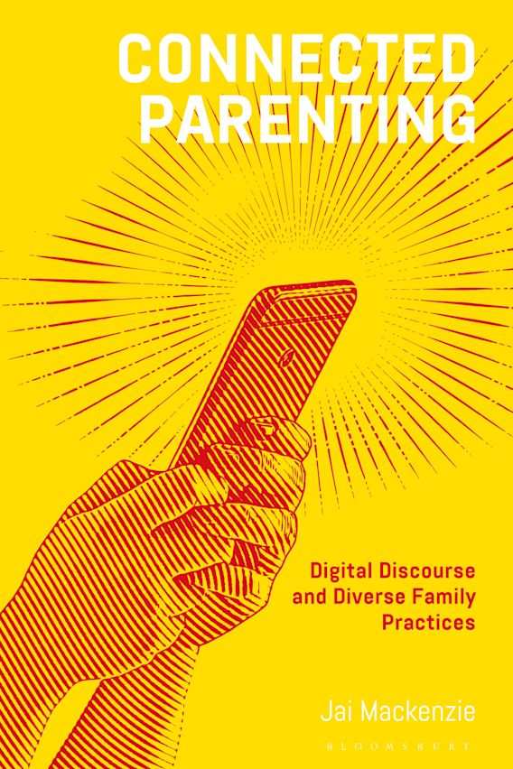 Connected Parenting: Digital Discourse and Diverse Family Practices ...