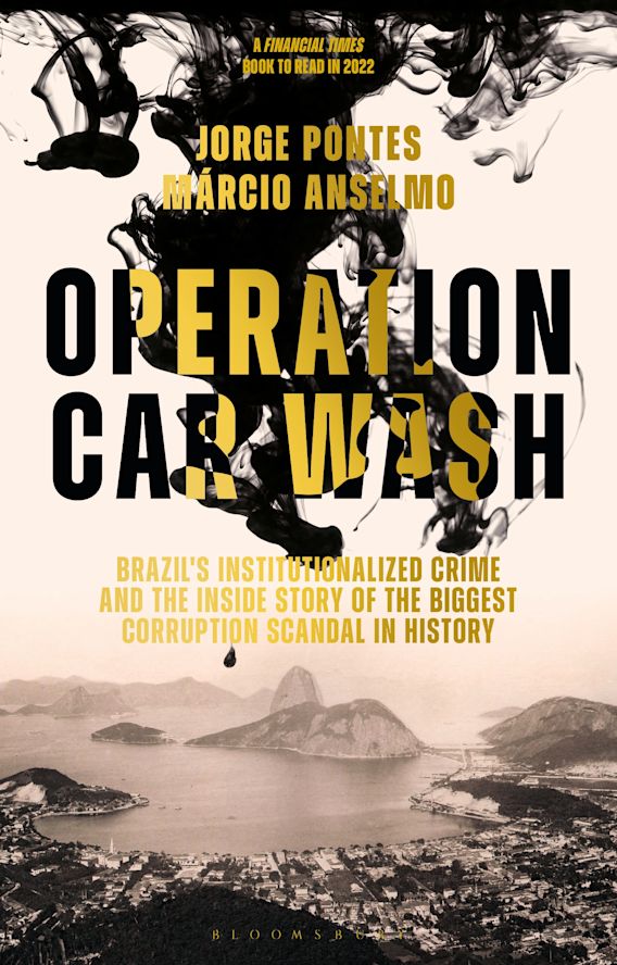 Operation Car Wash: Brazil's Institutionalized Crime and The Inside ...
