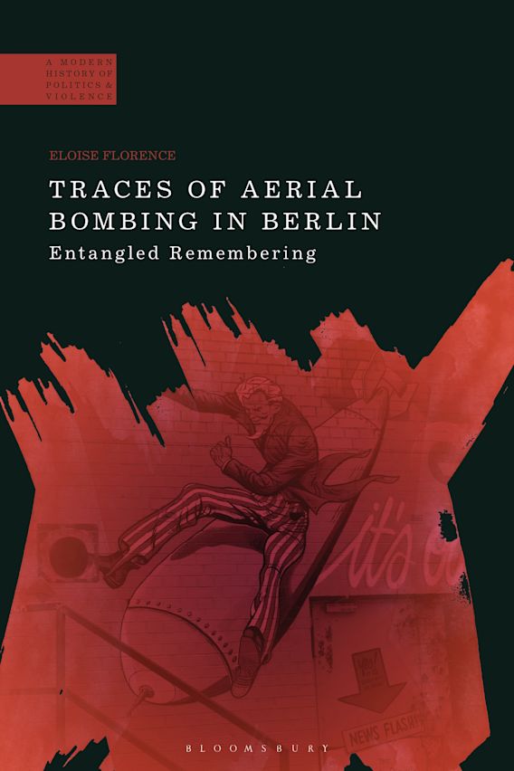 Traces of Aerial Bombing in Berlin: Entangled Remembering: A Modern ...