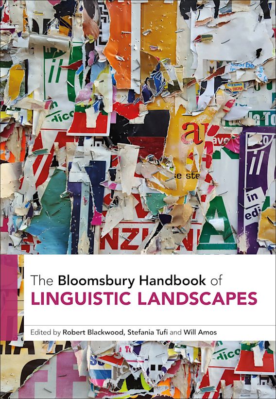The Bloomsbury Handbook of Linguistic Landscapes: : Bloomsbury Handbooks Robert Blackwood ...