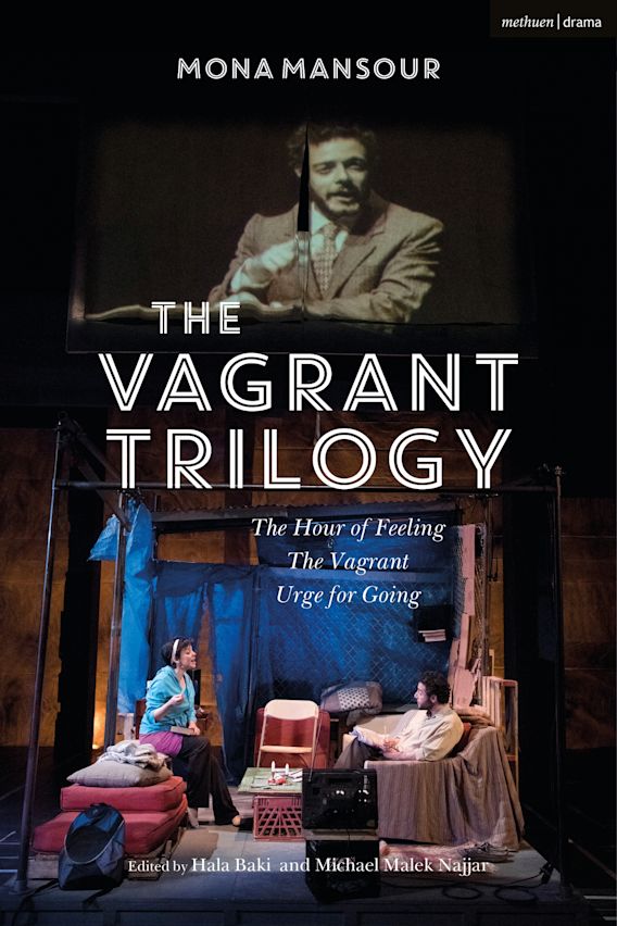 The Vagrant Trilogy: Three Plays by Mona Mansour: The Hour of Feeling; The Vagrant; Urge for ...