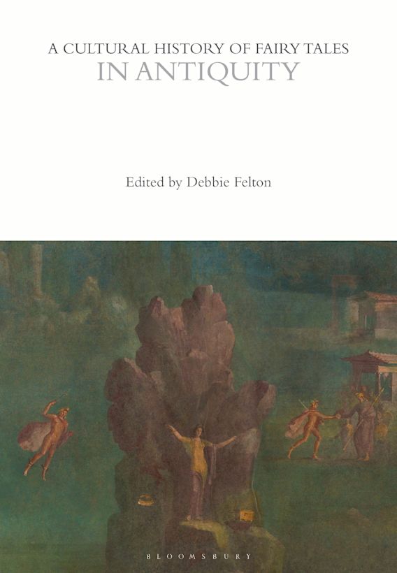 A Cultural History of Fairy Tales in Antiquity: : The Cultural ...