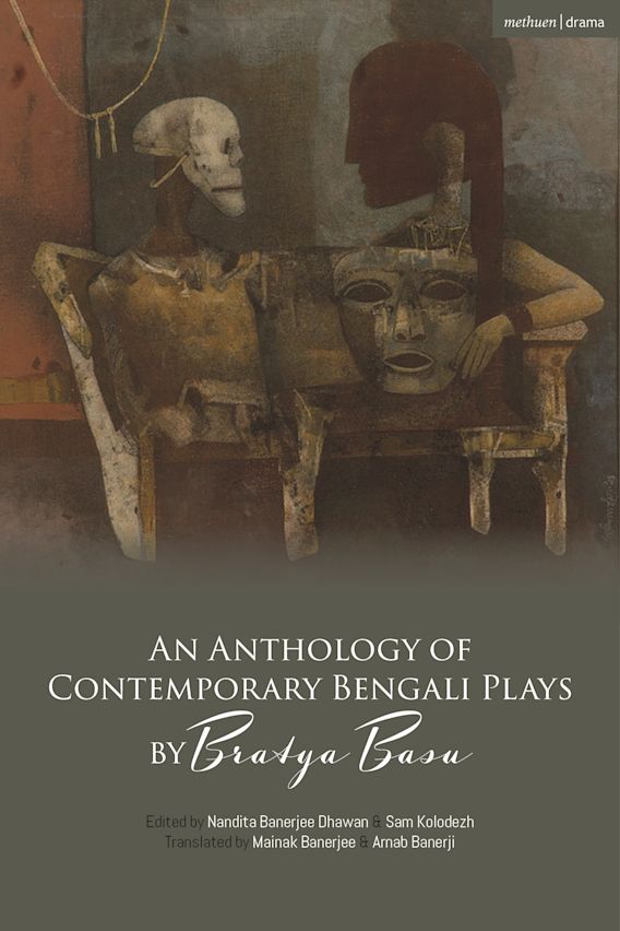 An Anthology of Contemporary Bengali Plays by Bratya Basu: : Bratya Basu: Methuen Drama