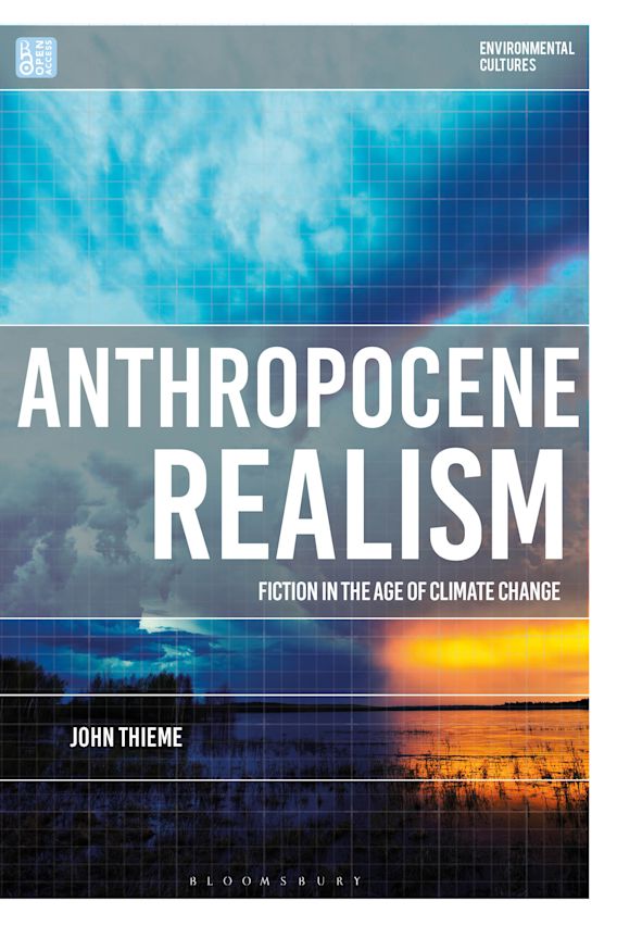 Anthropocene Realism: Fiction in the Age of Climate Change ...