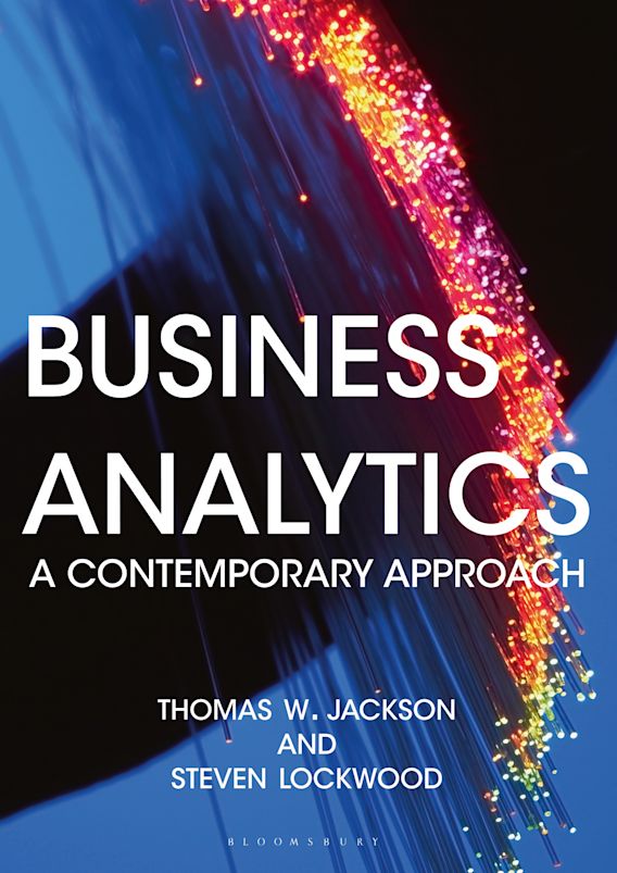 Business Analytics: A Contemporary Approach: Thomas W. Jackson ...