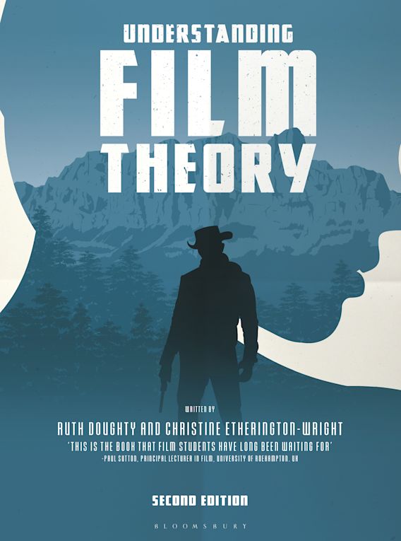 Understanding Film Theory: : Ruth Doughty: Bloomsbury Academic