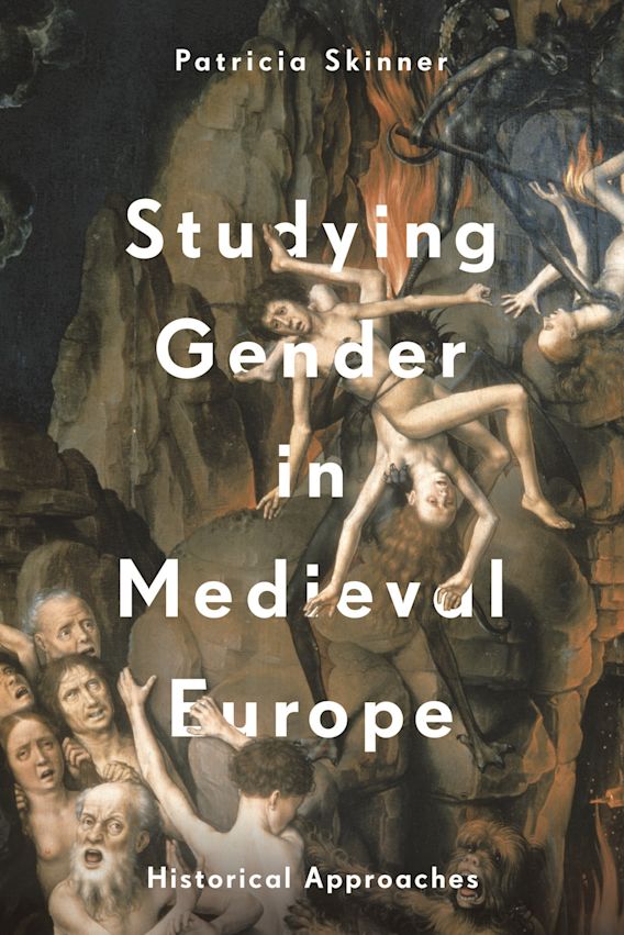 Studying Gender in Medieval Europe: Historical Approaches: Patricia ...