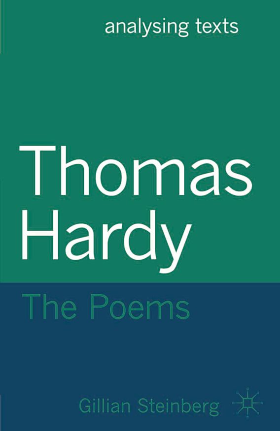 Thomas Hardy: The Poems: : Analysing Texts Gillian Steinberg Bloomsbury ...
