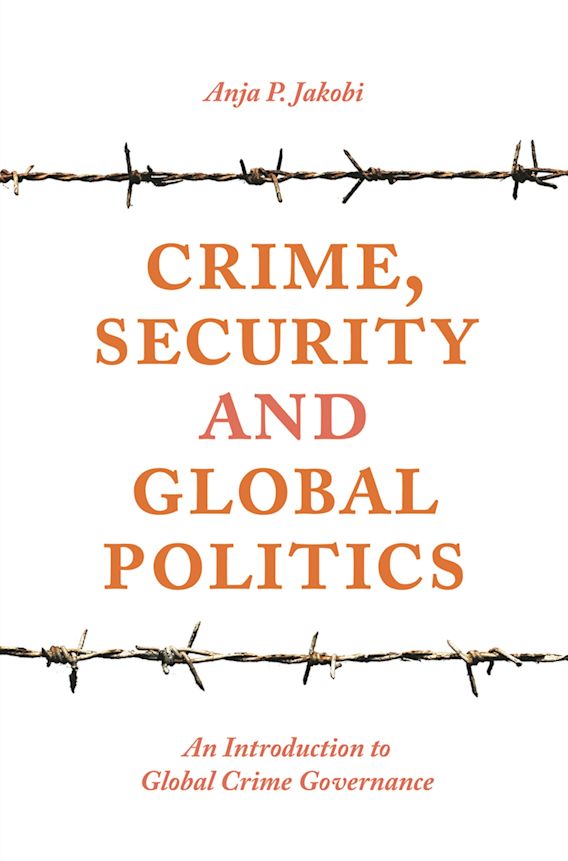 Crime, Security and Global Politics: An Introduction to Global Crime ...