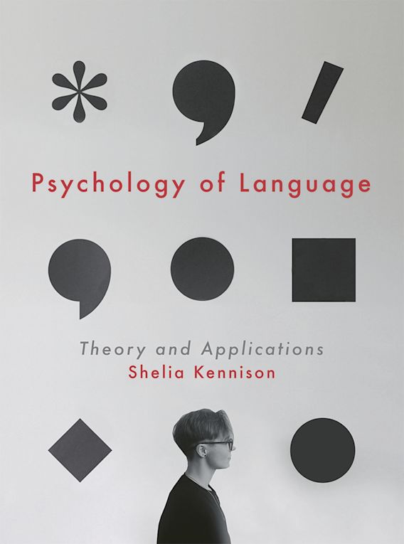 Psychology of Language: Theory and Applications: Shelia M. Kennison ...