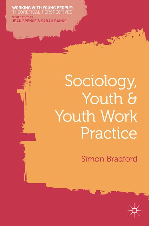 Sociology, Youth and Youth Work Practice: : Working with Young People ...
