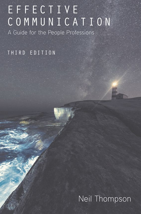 Effective Communication: A Guide for the People Professions: Neil ...