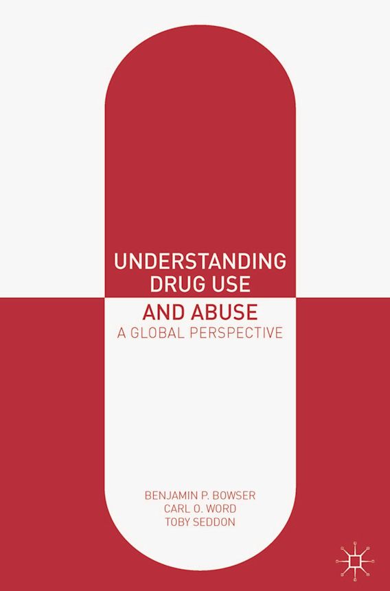 Understanding Drug Use and Abuse: A Global Perspective: Benjamin P ...
