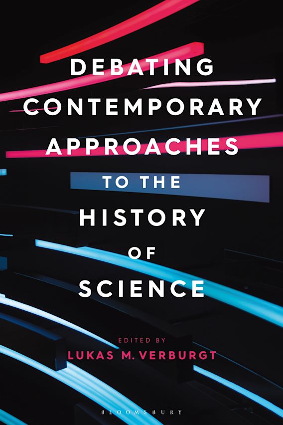 Debating Contemporary Approaches to the History of Science: : Lukas M ...