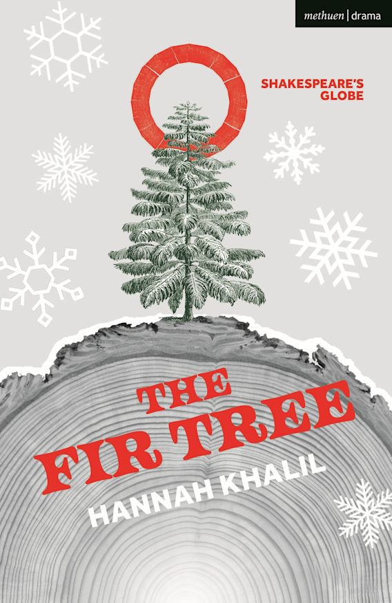 The Fir Tree: : Plays for Young People Hannah Khalil Methuen Drama
