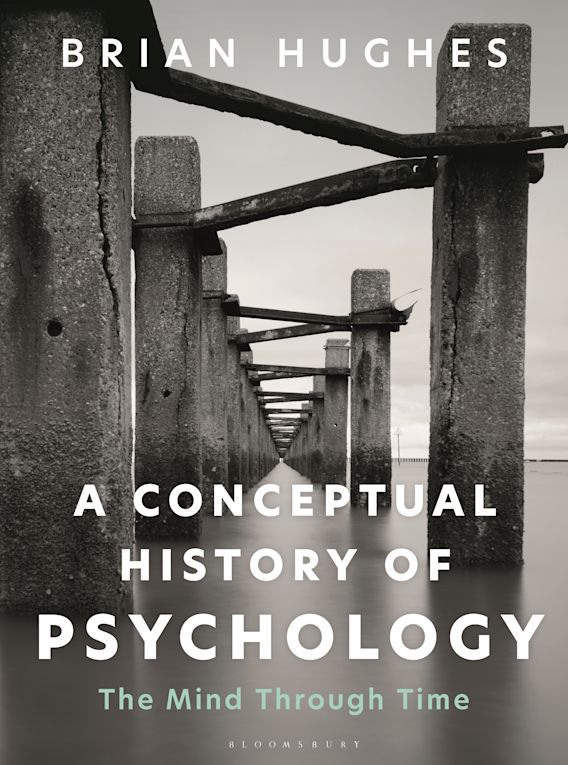 A Conceptual History of Psychology: The Mind Through Time: Brian Hughes ...