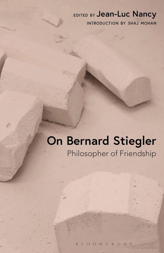 On Bernard Stiegler: Philosopher of Friendship: Jean-Luc Nancy ...