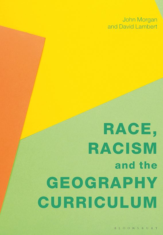 Race, Racism and the Geography Curriculum: : David Lambert: Bloomsbury ...