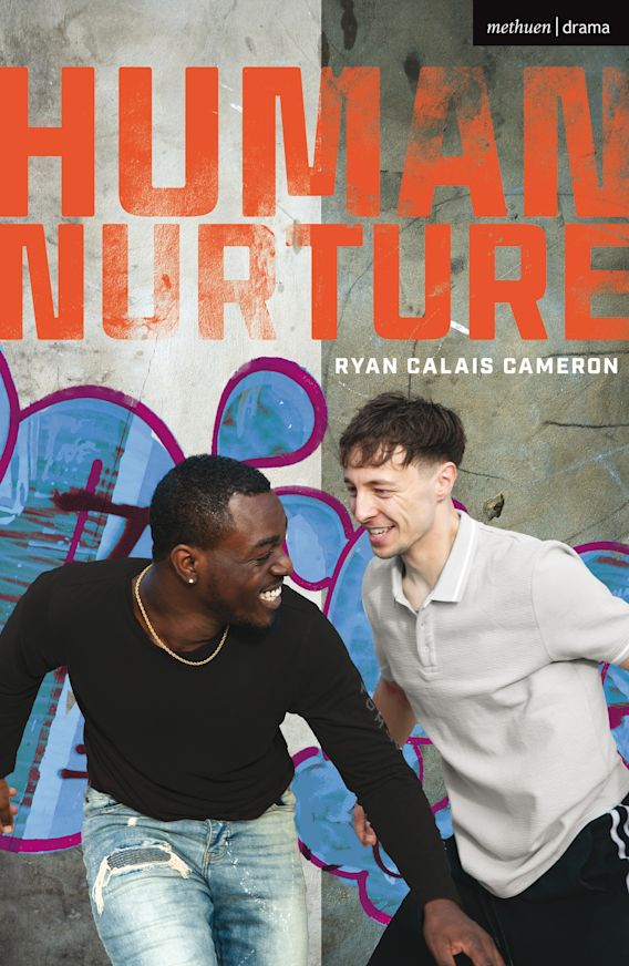 Human Nurture: : Modern Plays Ryan Calais Cameron Methuen Drama