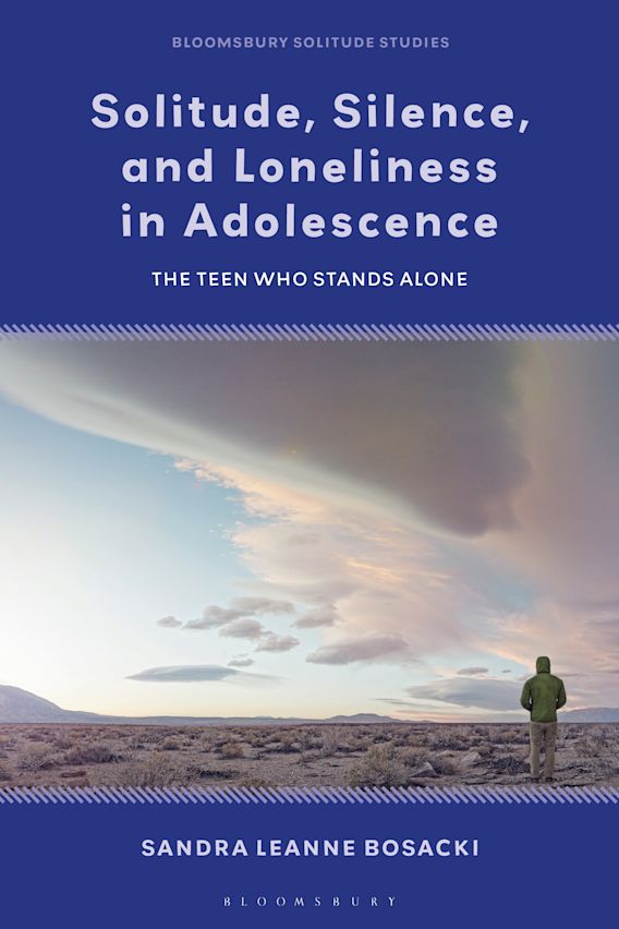 Solitude, Silence, and Loneliness in Adolescence: The Teen who Stands ...