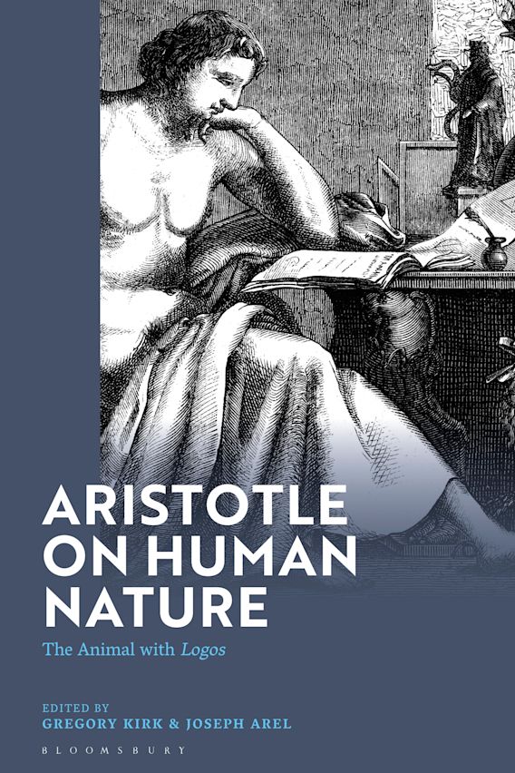 Aristotle on Human Nature: The Animal with Logos: Gregory Kirk ...