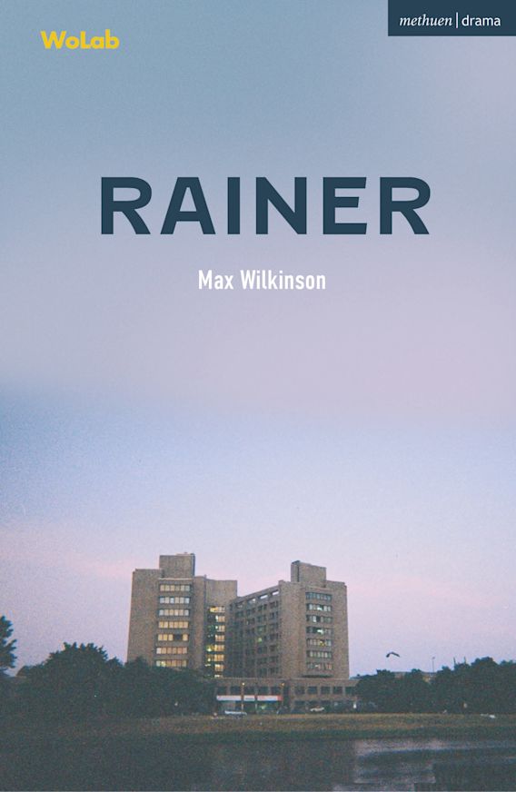 Rainer: : Modern Plays Max Wilkinson Methuen Drama