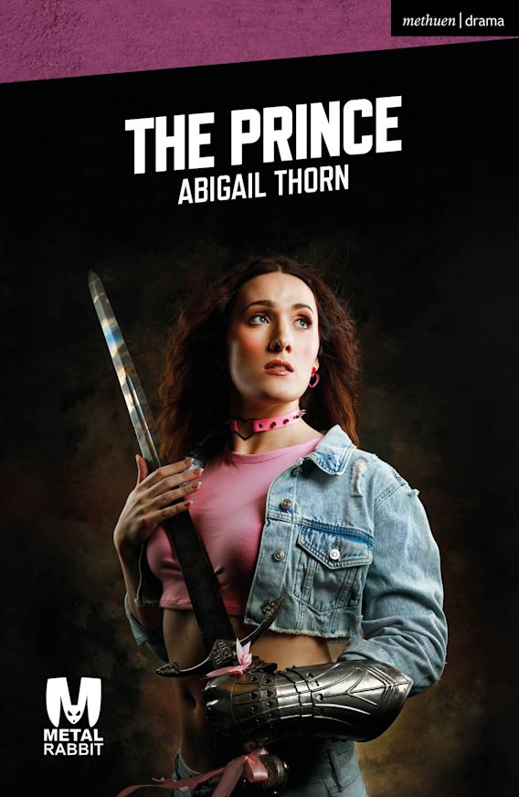 The Prince: : Modern Plays Abigail Thorn Methuen Drama