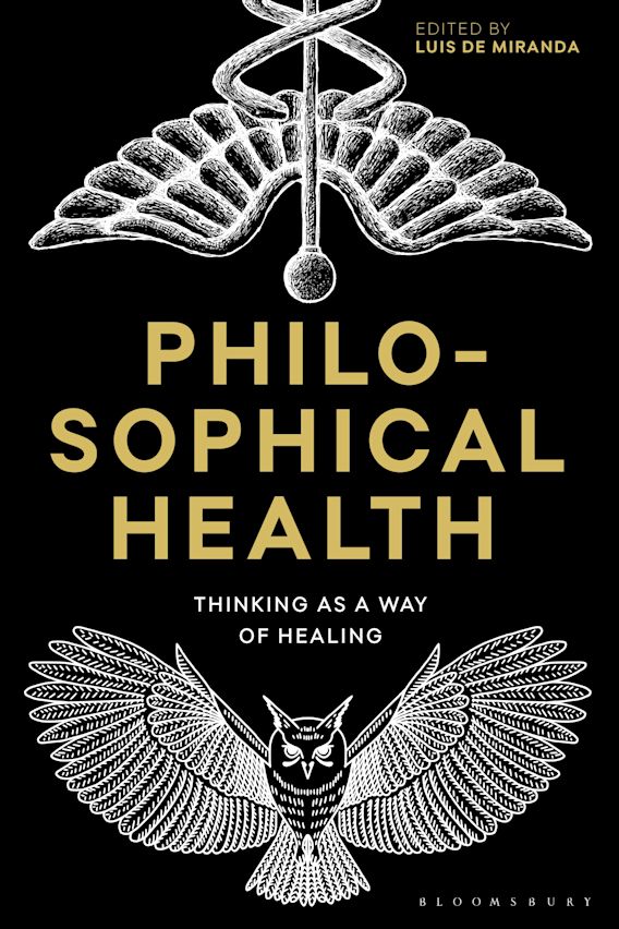 Philosophical Health: Thinking as a Way of Healing: Re-inventing ...