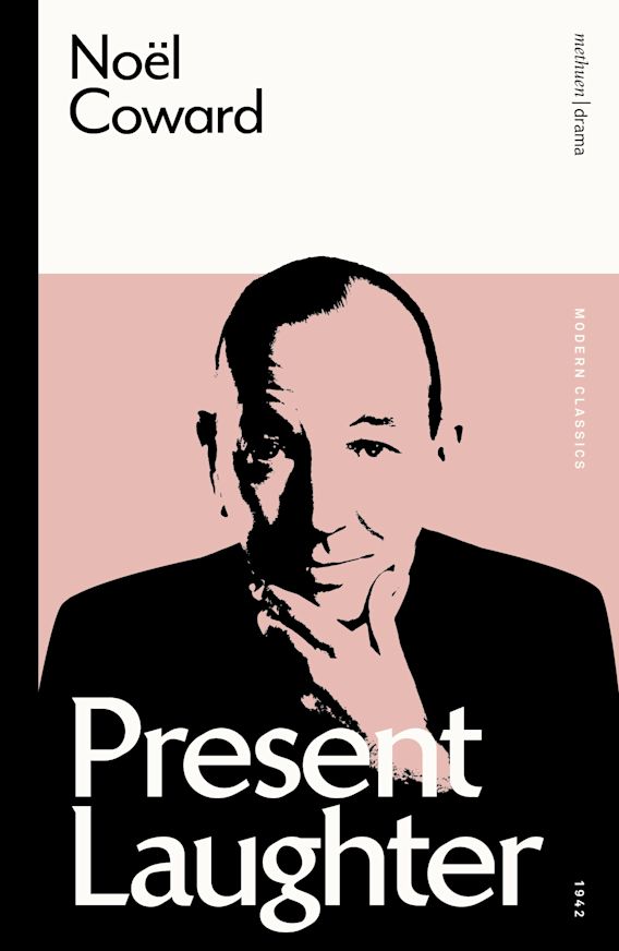 Present Laughter: : Modern Classics Noël Coward Methuen Drama