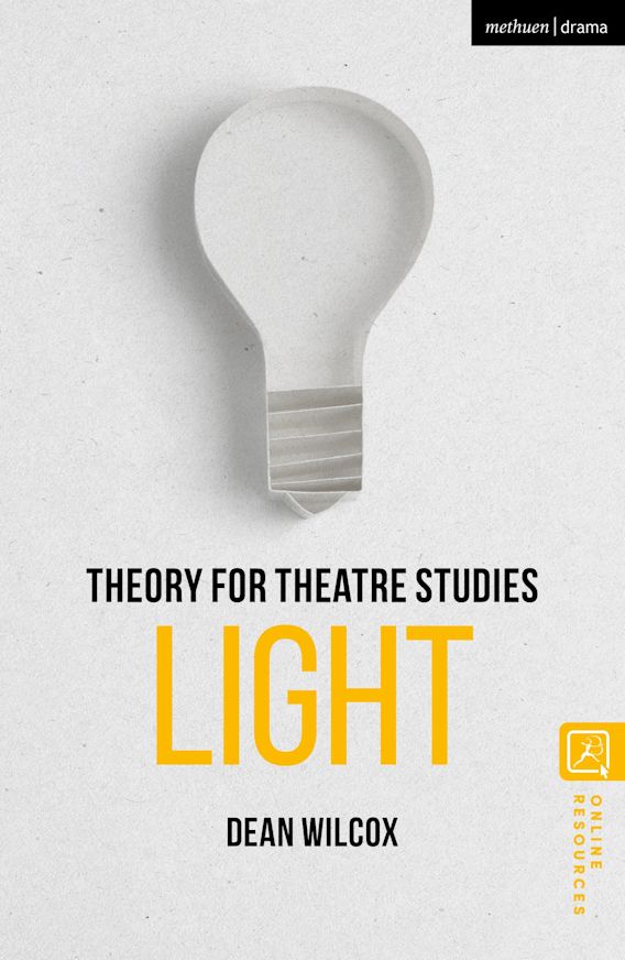 Theory for Theatre Studies: Light: : Theory for Theatre Studies Dean ...