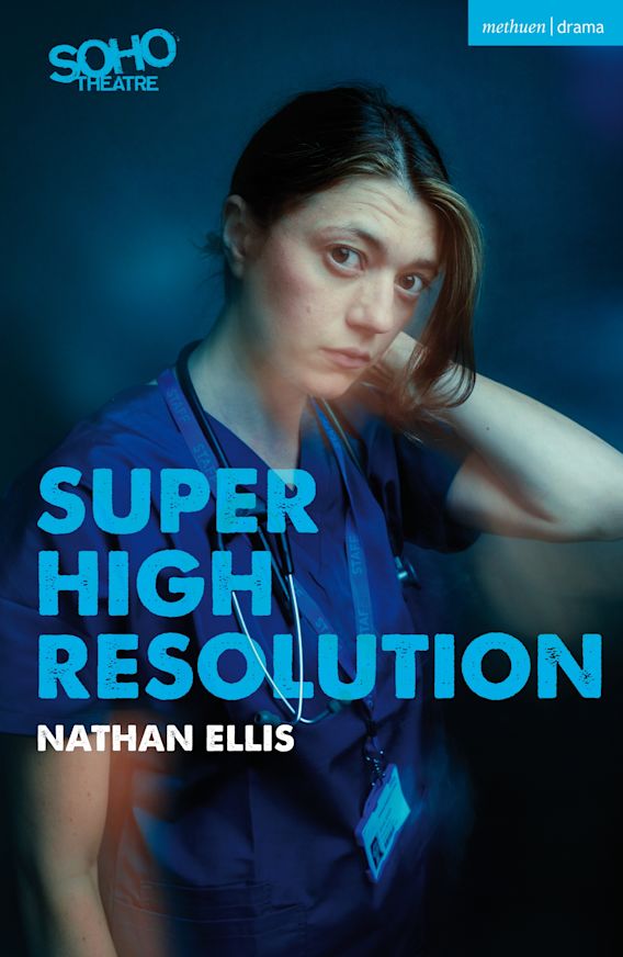 Super High Resolution: : Modern Plays Nathan Ellis Methuen Drama
