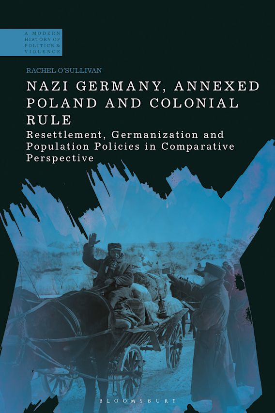 Nazi Germany, Annexed Poland and Colonial Rule: Resettlement ...